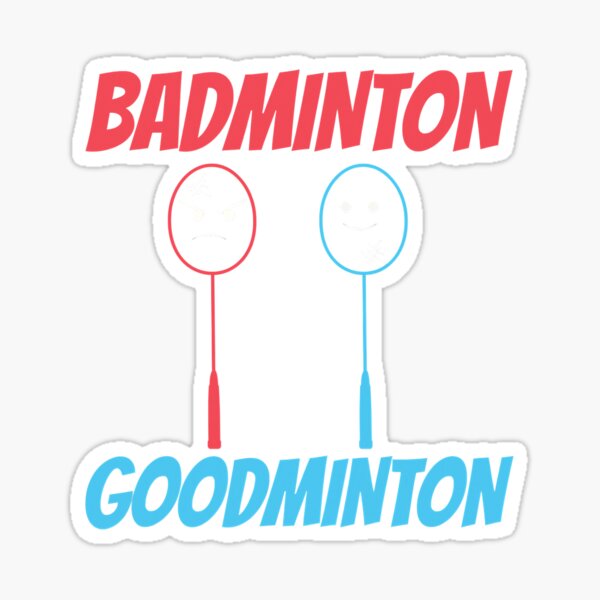 "Badminton Goodminton Racket Meme" Sticker for Sale by JazminDonella ...