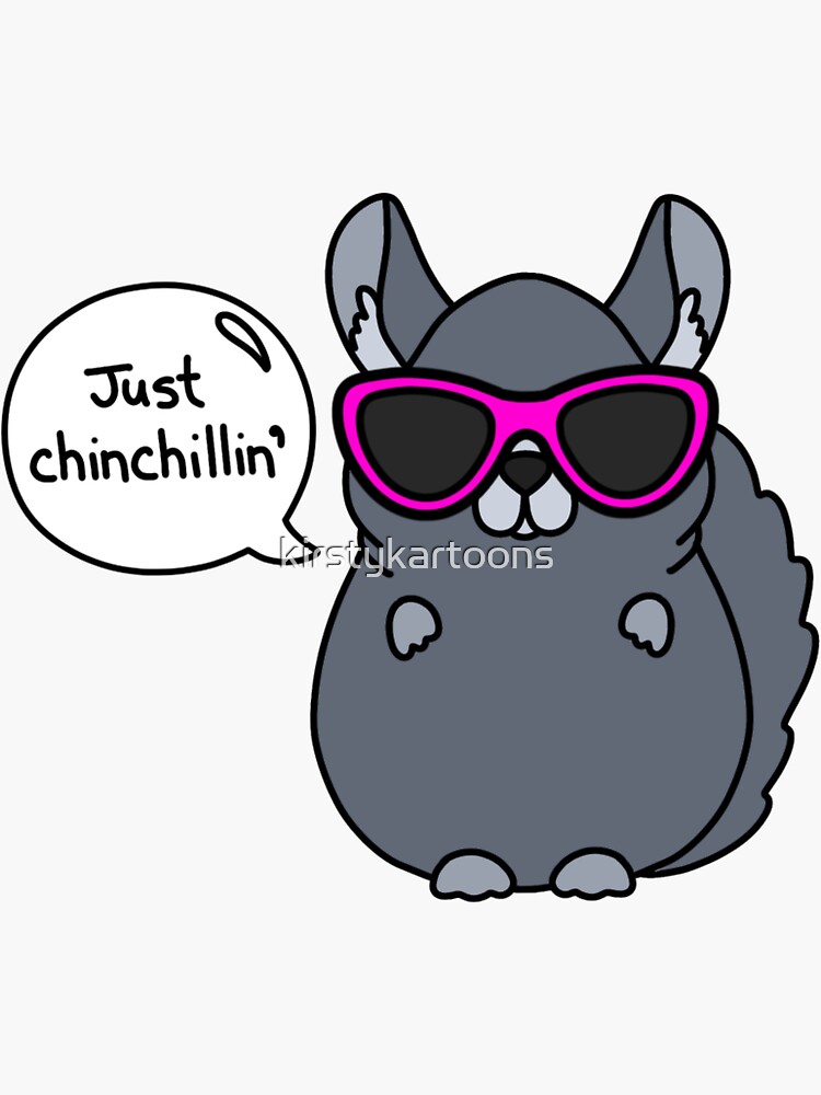 "Just Chinchillin’" Sticker for Sale by kirstykartoons | Redbubble
