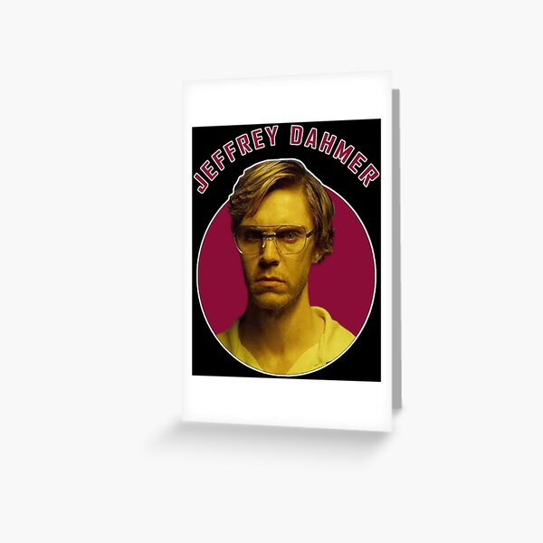 "JEFFREY DAHMER" Greeting Card for Sale by ziampeka | Redbubble