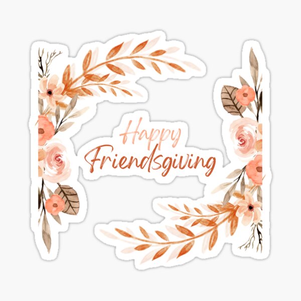 "Happy Friendsgiving" Sticker for Sale by LoveSeasonz | Redbubble