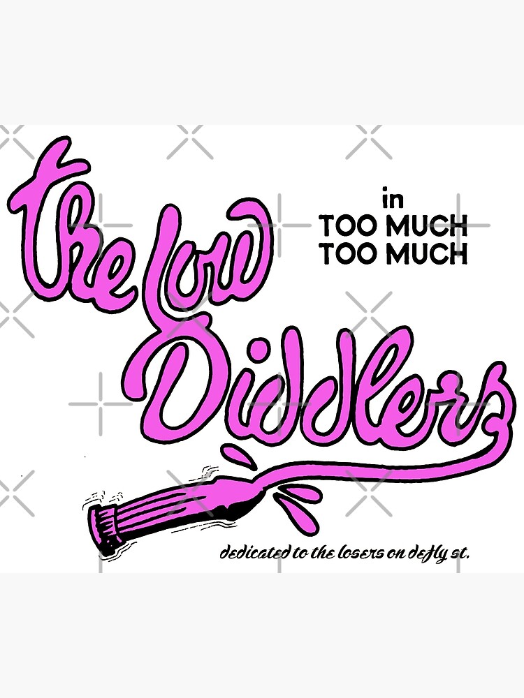 "the low diddlers" Poster for Sale by dtkfred | Redbubble