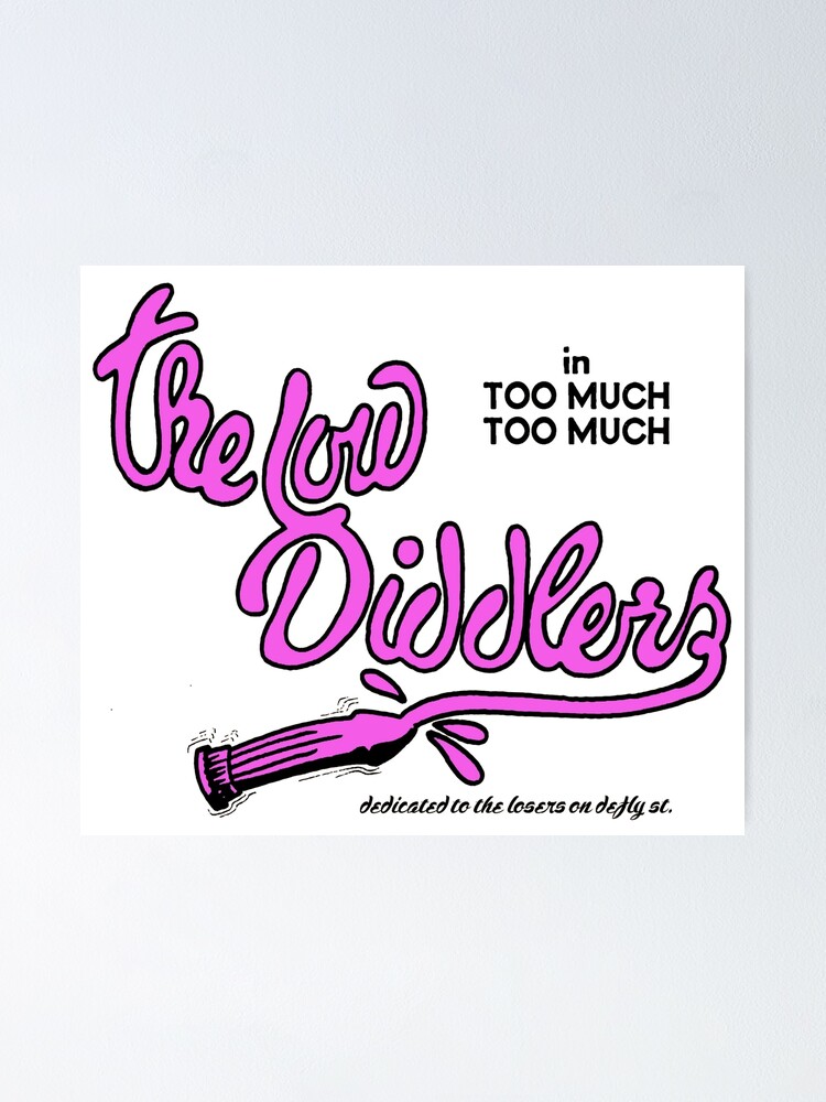 "the low diddlers" Poster for Sale by dtkfred | Redbubble