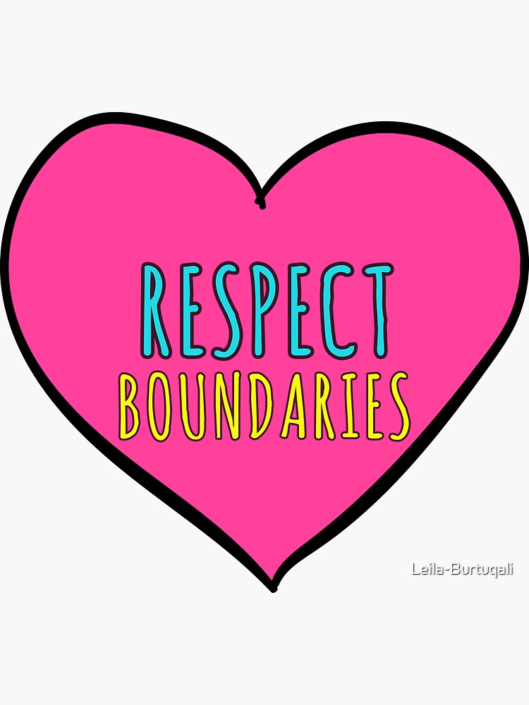 "Respect Boundaries" Sticker for Sale by Leila-Burtuqali | Redbubble