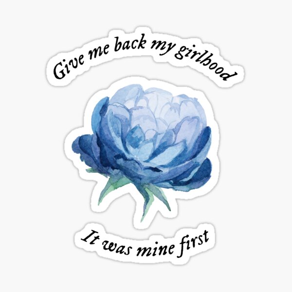 Give Me Back My Girlhood It Was Mine First Taylor Swift Wouldve Couldve Shouldve Sticker For