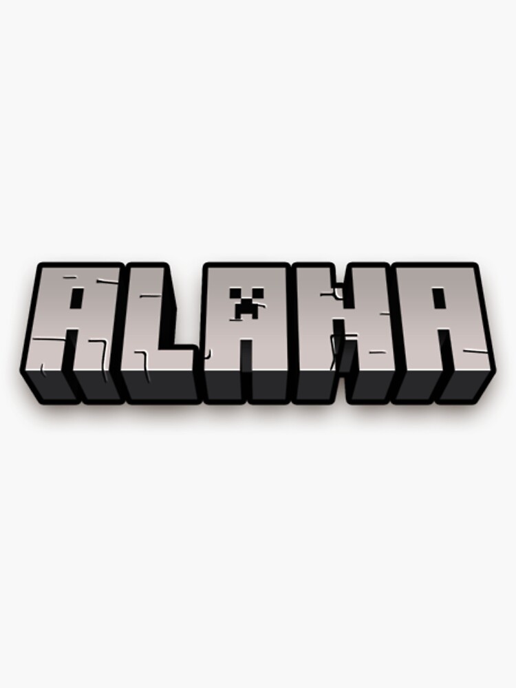 "Alana - Minecraft Nametag - Alana Minecraft Name Label" Sticker for ...