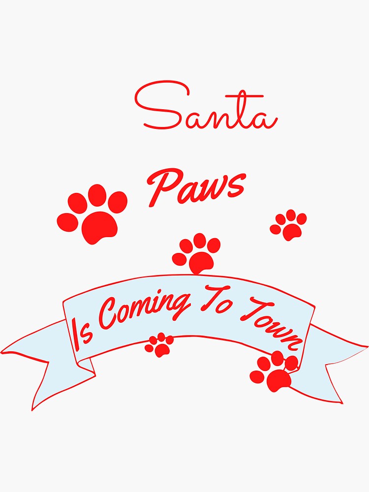 "Santa Paws Is Coming To Town Christmas" Sticker for Sale by ...