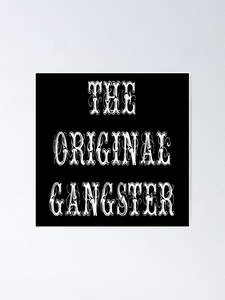 "Original Gangster Vintage Letters" Poster for Sale by artbyomega ...
