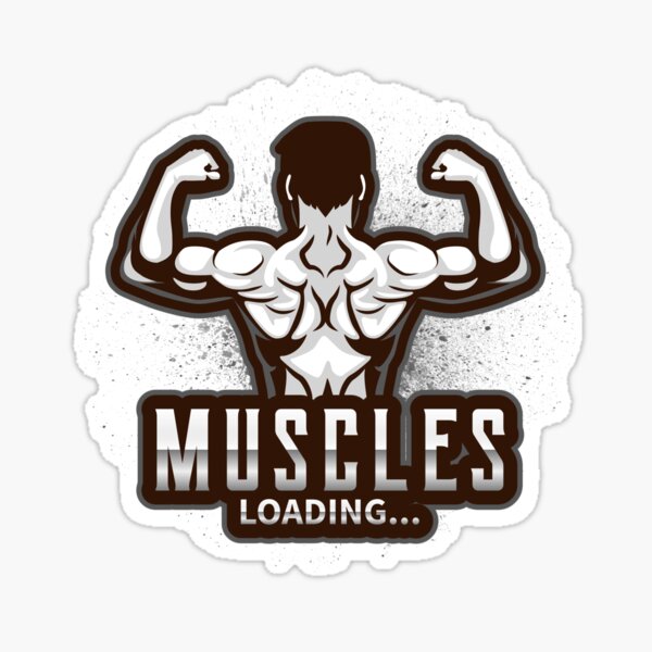"Muscles Loading..." Sticker for Sale by Paddys-Designs1 | Redbubble