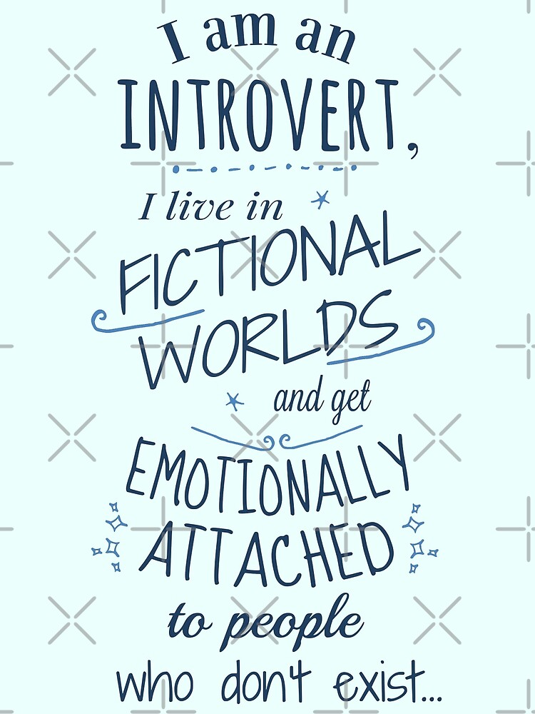 "introvert, fictional worlds, fictional characters" Art Print for Sale ...