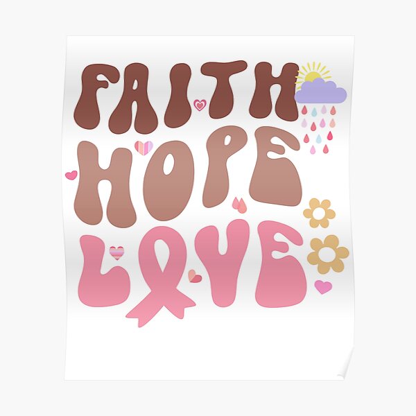 "Faith, Hope and Love Pinktober Logo" Poster for Sale by AllHolidayLong ...