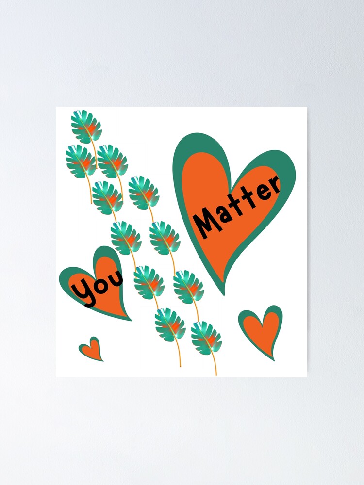 "You Matter: Inspirational Quotes " Poster for Sale by BasmalaSubhani ...