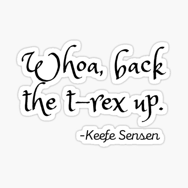 "Keefe Quote " Sticker for Sale by ACraftyGoat | Redbubble