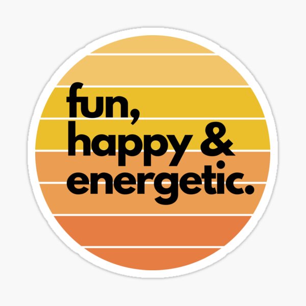 "Yellow and Orange Colour Life Motto, Fun, Happy, Energetic" Sticker ...