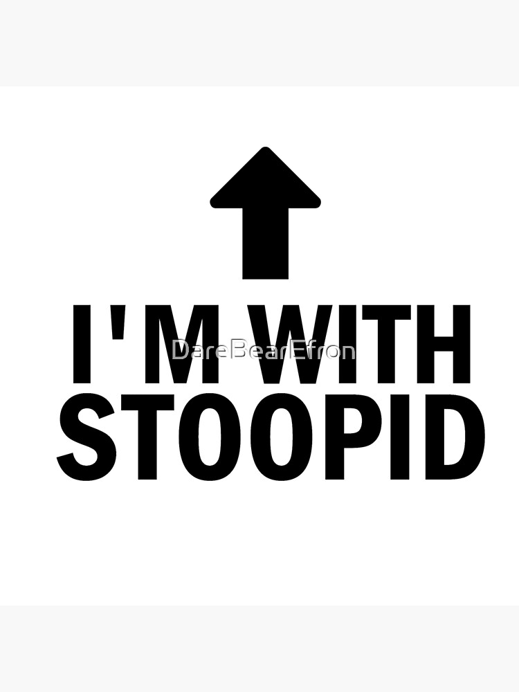 "Glee: I'm With Stoopid" Poster for Sale by DareBearEfron | Redbubble