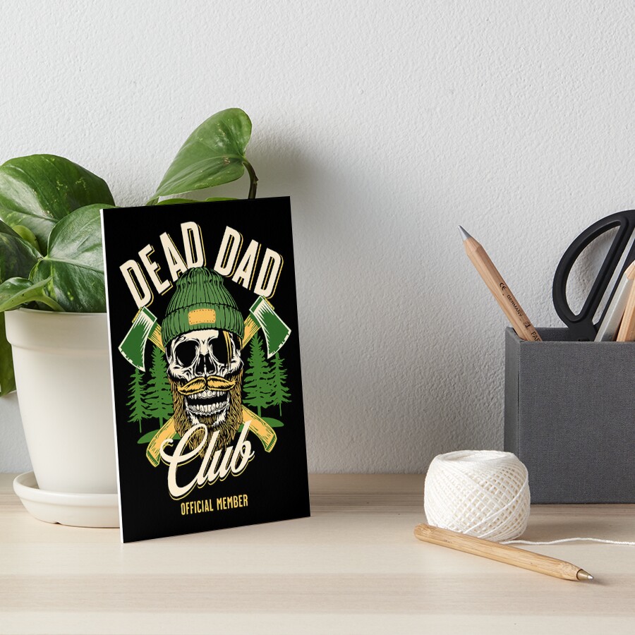 "Dead Dad Club" Art Board Print for Sale by frigamribe88 | Redbubble