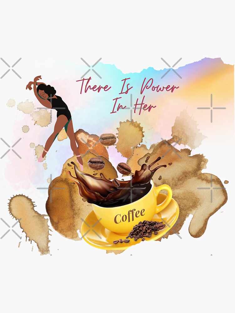 "Coffee - There Is Power In Her This cool Design For Coffee Lovers ...