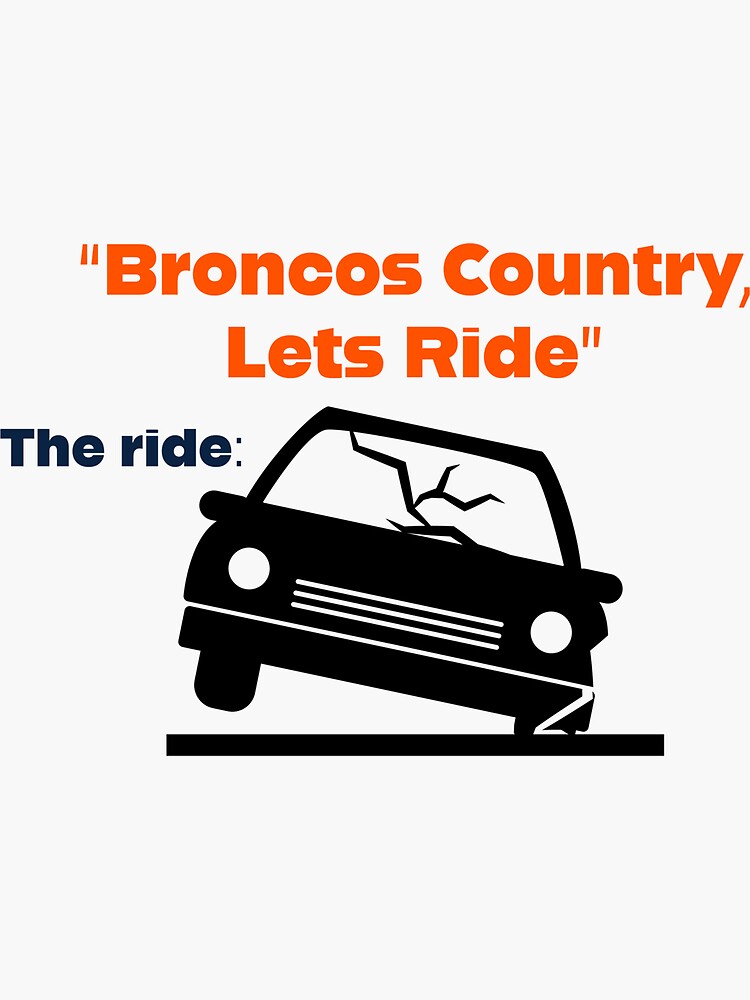 "Broncos Country, lets ride!" Sticker for Sale by Shelio-Designs ...