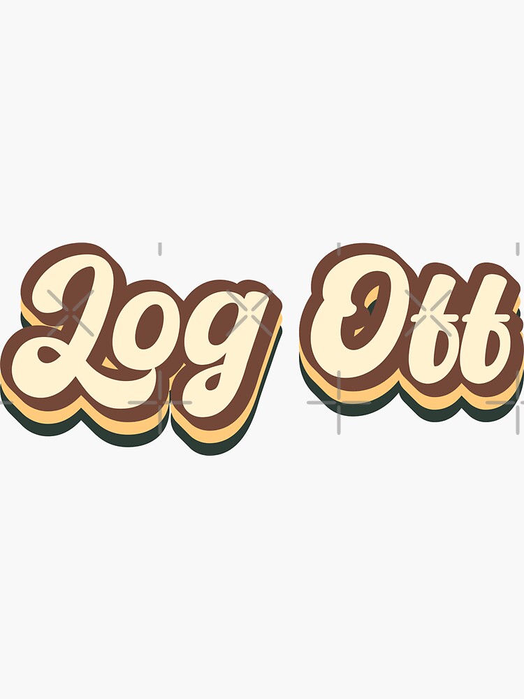 "Log Off" Sticker for Sale by dmbdana | Redbubble