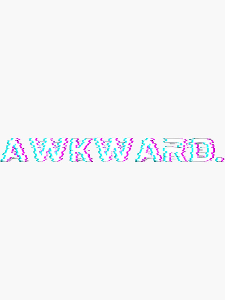"Awkward. Word Glitch." Sticker for Sale by ED-TDesigns | Redbubble