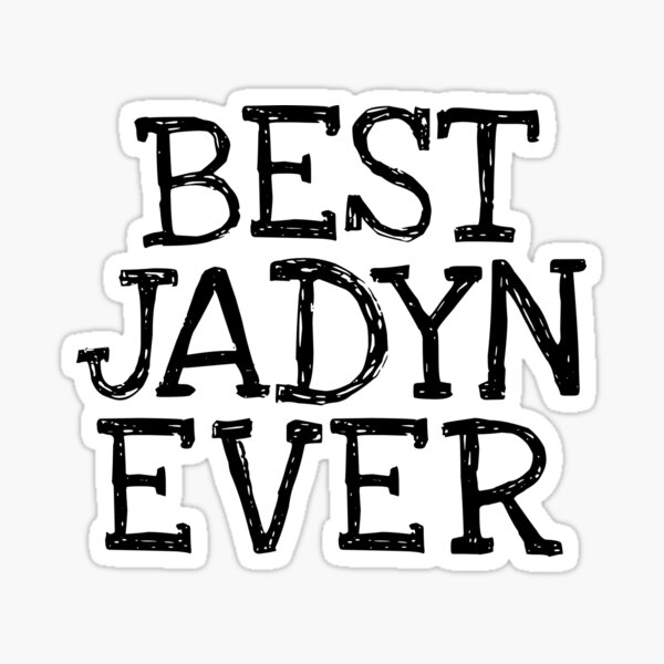 "Best Jadyn Ever Funny Personalized Name" Sticker for Sale by ...