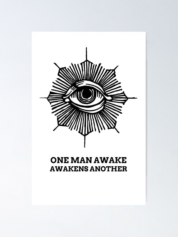 "One Man Awake Awakens Another" Poster for Sale by calebfaires | Redbubble