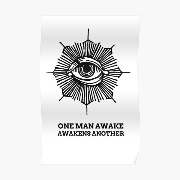 "One Man Awake Awakens Another" Poster for Sale by calebfaires | Redbubble