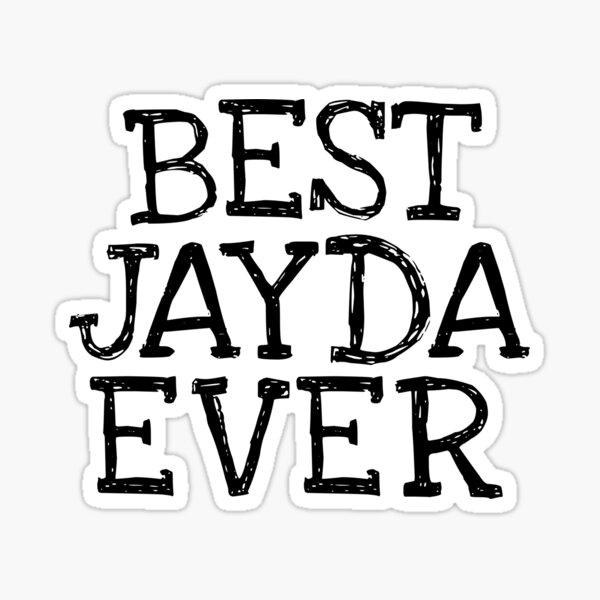 "Best Jayda Ever Funny Personalized Name" Sticker for Sale by ...