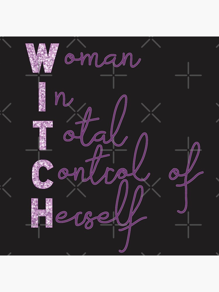 "WITCH (women in total control of herself)" Poster for Sale by Becky ...