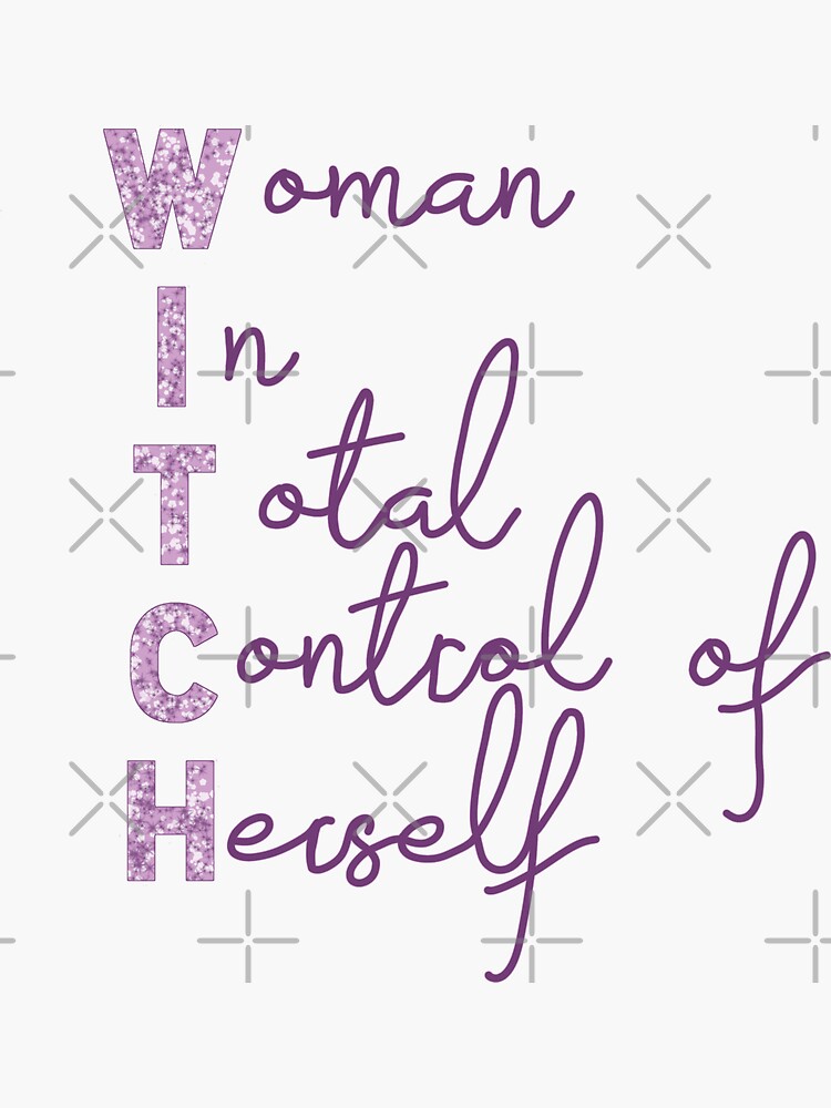 "WITCH (women in total control of herself)" Sticker for Sale by Becky ...