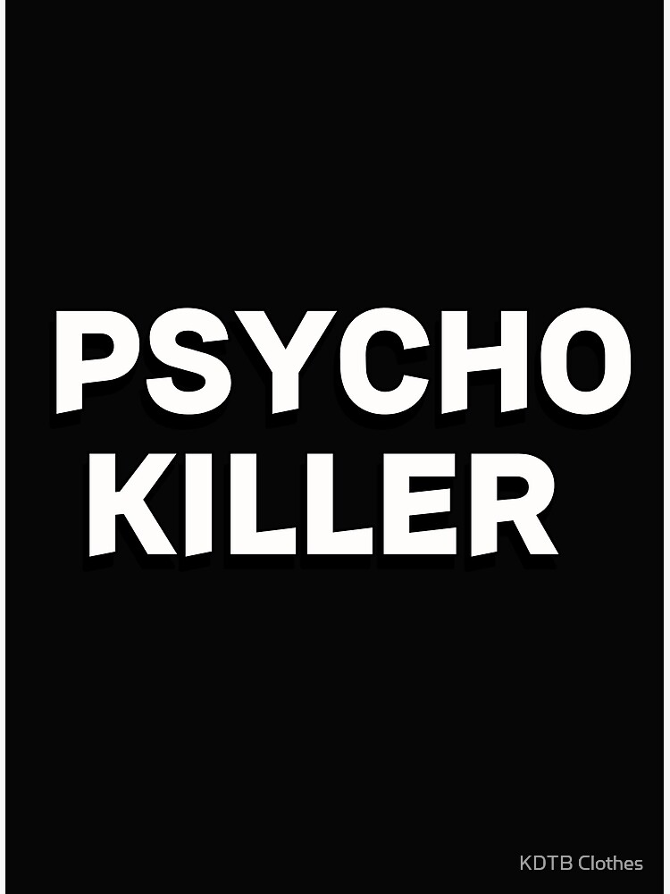 "Psycho killer" Poster for Sale by ggalko1 | Redbubble