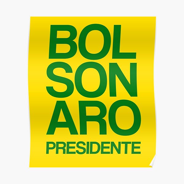"Bolsonaro Presidente do Brasil 2022" Poster for Sale by rachimariposa ...