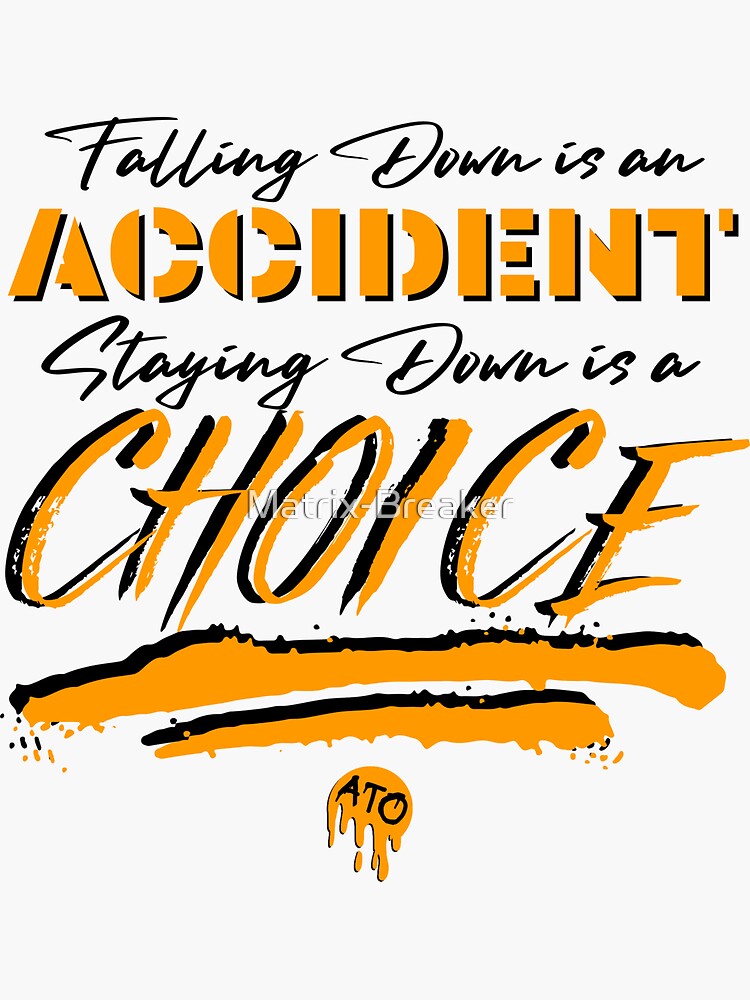 "Falling Down is an Accident, Staying Down is a Choice - ATO ...