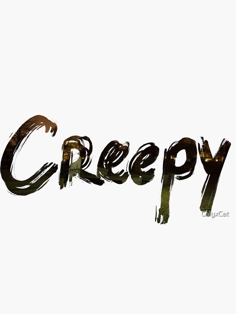 "Creepy" Sticker for Sale by CalyxCat | Redbubble