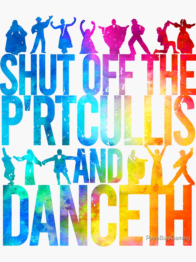 "Shutt Off The P'rtcullis And Danceth" Sticker for Sale by ...