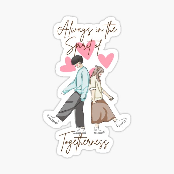 "Always in the spirit of togetherness!" Sticker for Sale by Ts2Please ...
