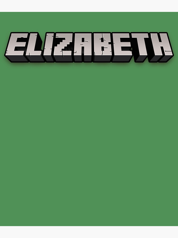 "Elizabeth - Minecraft Nametag - Elizabeth Minecraft Name Label" Poster ...