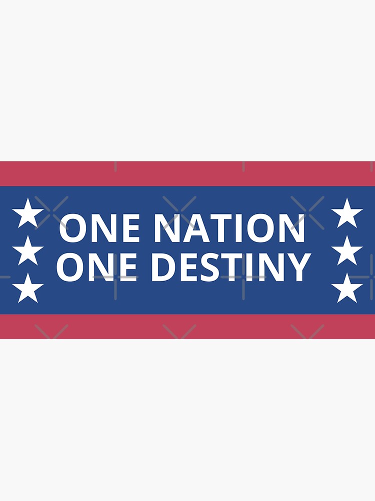 "One nation one destiny - american election campaign slogan" Sticker ...