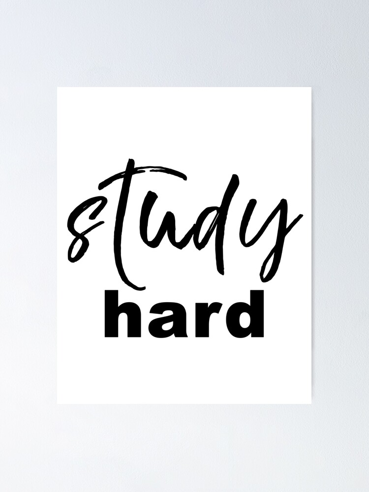 "Study Hard" Poster for Sale by cadinera | Redbubble