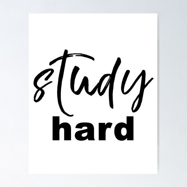 "Study Hard" Poster for Sale by cadinera | Redbubble