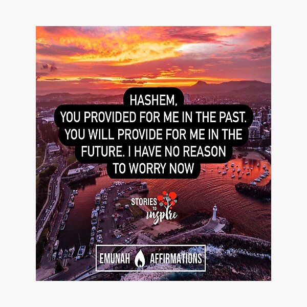 "Hashem you provided for me in the past, you will provide for me in the ...