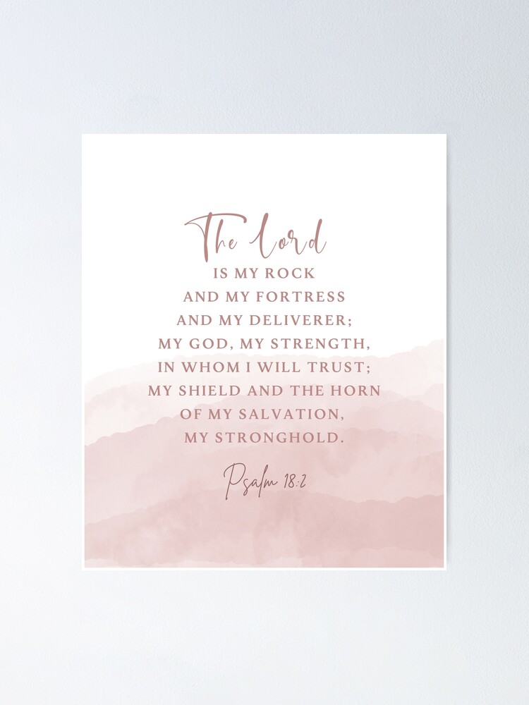 "Psalm 18:2 The Lord is My Rock" Poster for Sale by ChristLike-Js ...