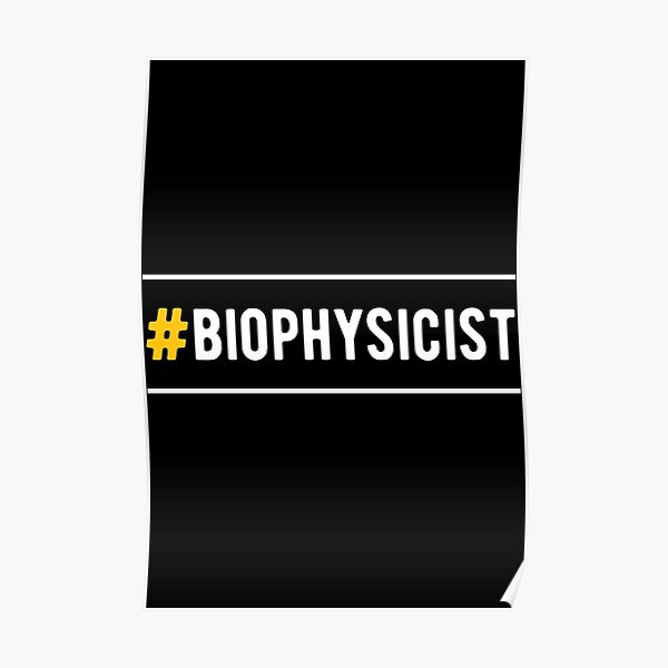 "Biophysics Biophysicist Tag" Poster for Sale by NestaReign | Redbubble