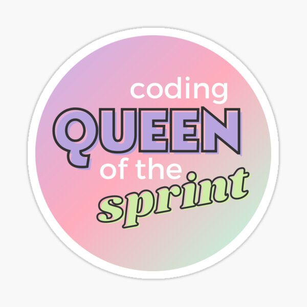 " CODING QUEEN OF THE SPRINT - trendy design for girl developers!" Sticker for Sale by ...