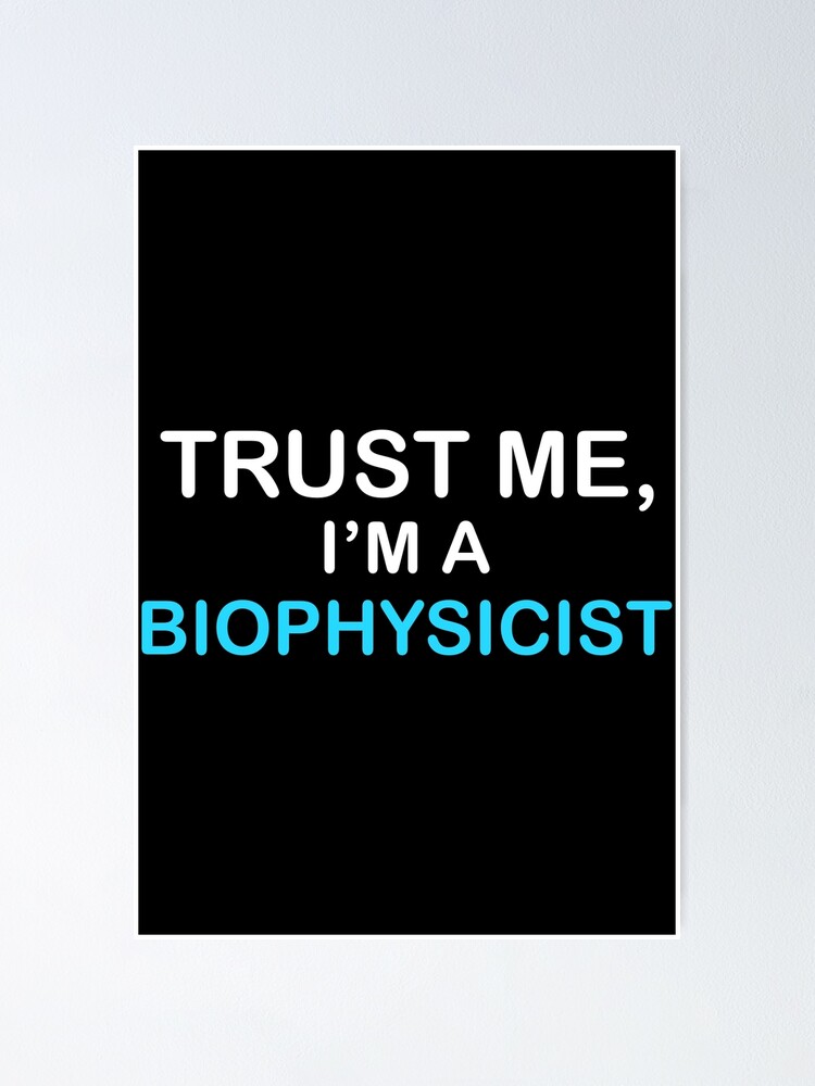"Biophysicist Biophysics Expert" Poster for Sale by NestaReign | Redbubble