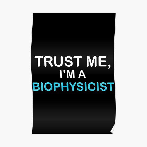 "Biophysicist Biophysics Expert" Poster for Sale by NestaReign | Redbubble