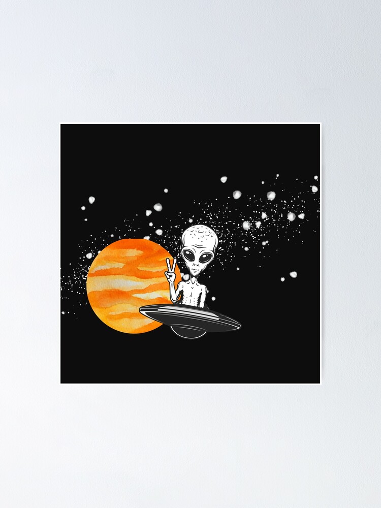 "Alien say hii" Poster for Sale by Dclone | Redbubble