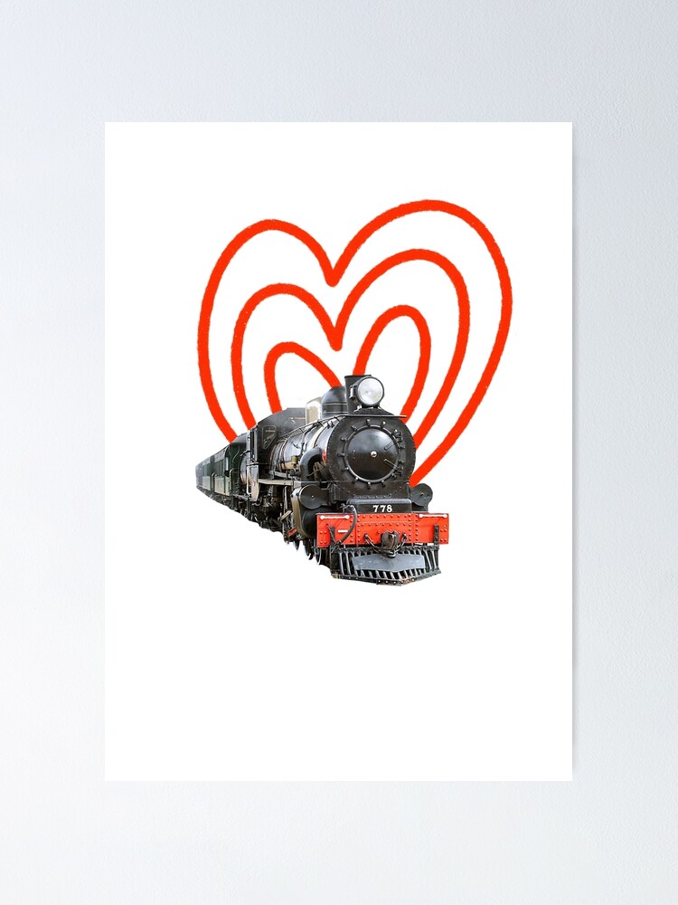 "Rail road love trains love train steam locomotive" Poster for Sale by ...