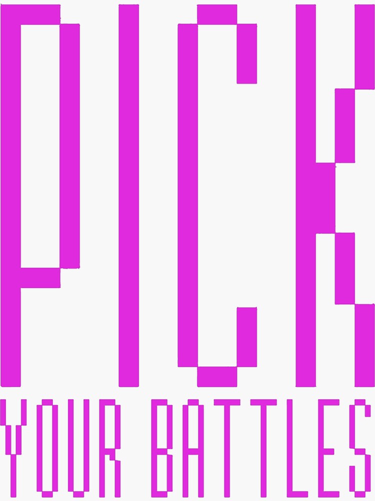 "Meme You Have To Pick Your Battles Font Purple" Sticker for Sale by ...