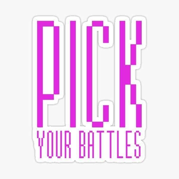 "Meme You Have To Pick Your Battles Font Purple" Sticker for Sale by ...
