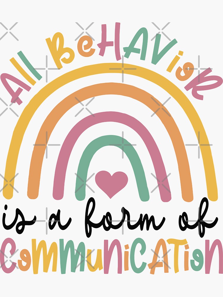 "All Behavior Is A Form Of Communication Rainbow" Sticker for Sale by ...
